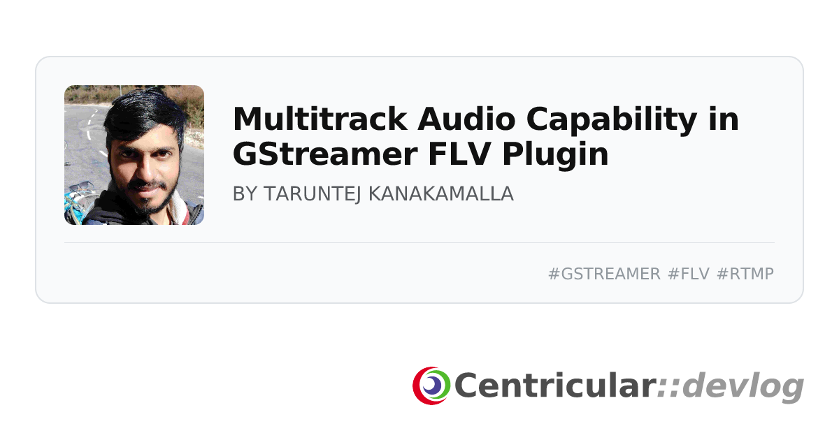 Multitrack Audio Capability in GStreamer FLV Plugin · Devlog · Centricular